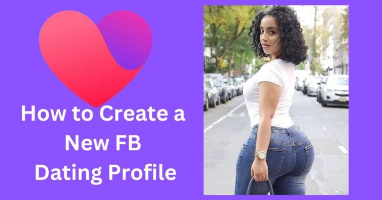 How to Create a New Facebook Dating Profile - Silnels