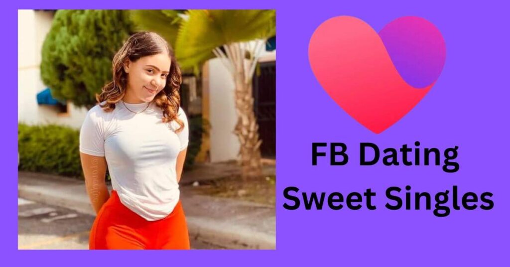 Facebook Dating Sweet Singles Females – Search Singles on Facebook ...