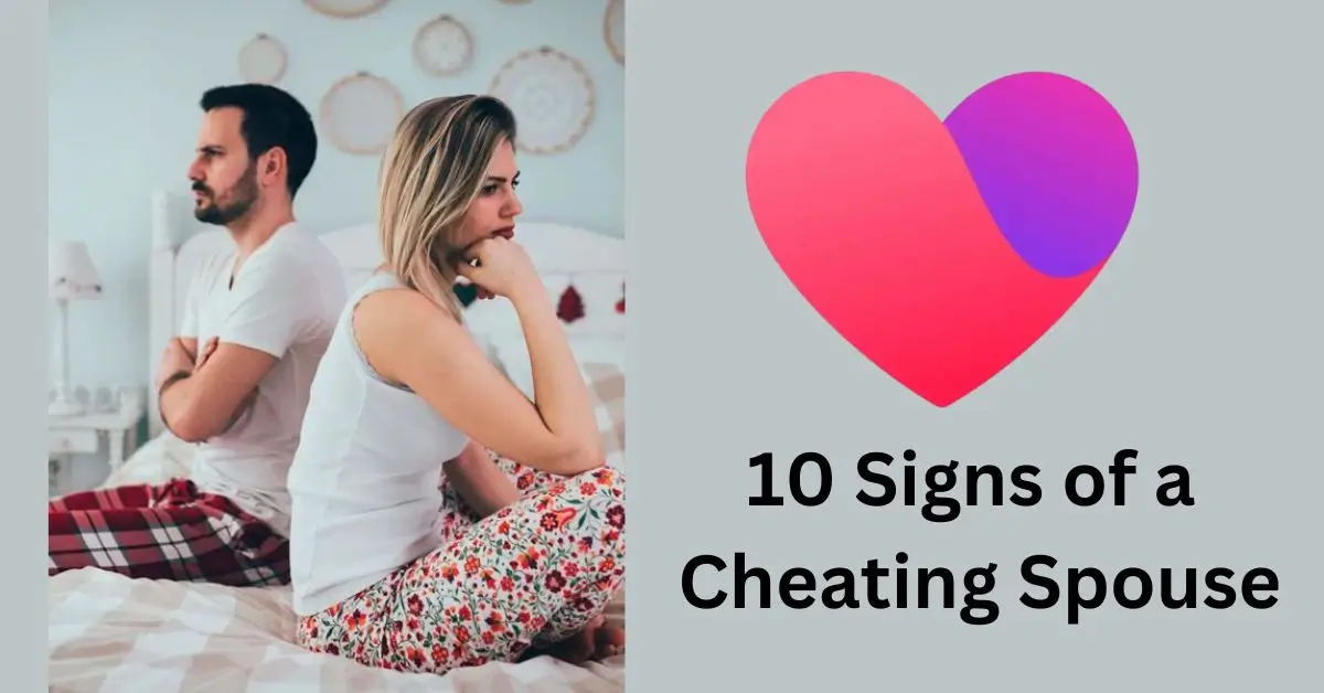FB Dating - 10 Signs of a Cheating Spouse - Silnels