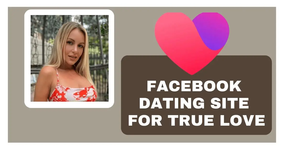 Facebook dating site for true love – Finding True Love on Facebook’s Online Dating App - Silnels