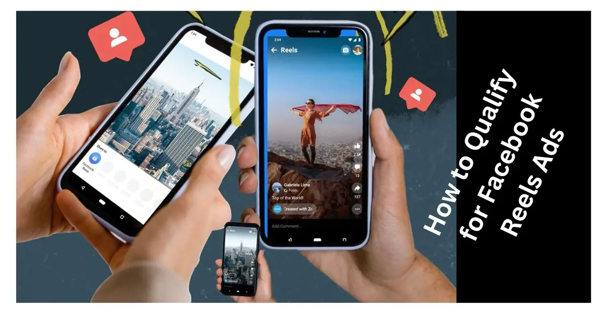 Facebook Reels Ads - How to Qualify for Facebook Reels Ads - Silnels