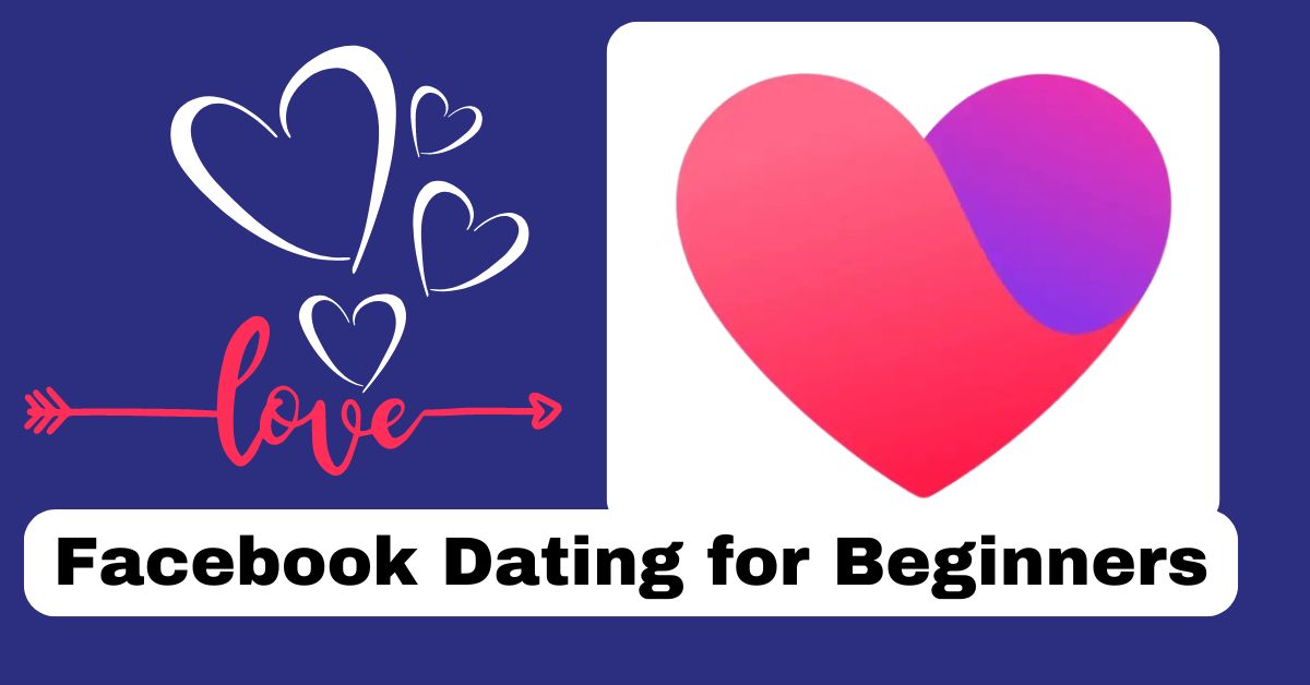 Facebook Dating for Beginners - Facebook Dating Website 2025 - Silnels