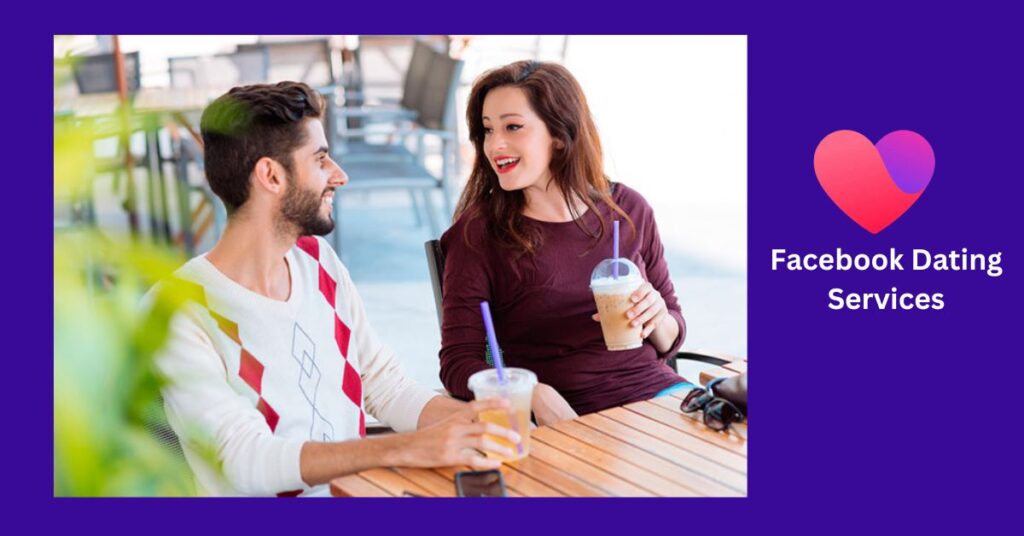 Dating Services on Facebook – How to Use FB Dating to Find Your Perfect ...