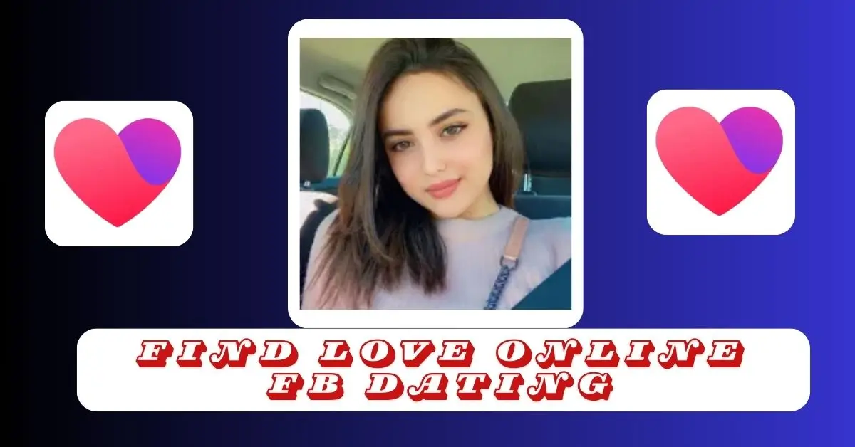 FB Dating Near Me - Facebook Dating From Your Location – Find Love at ...